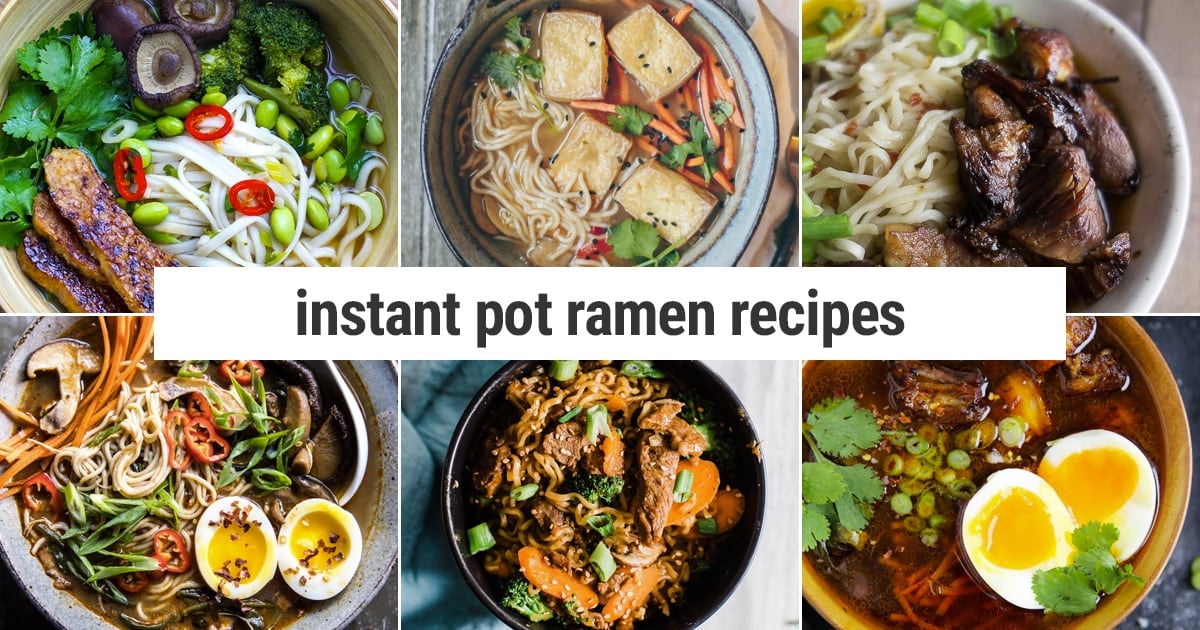 Instant Pot Ramen Recipes (With Vegan Options)