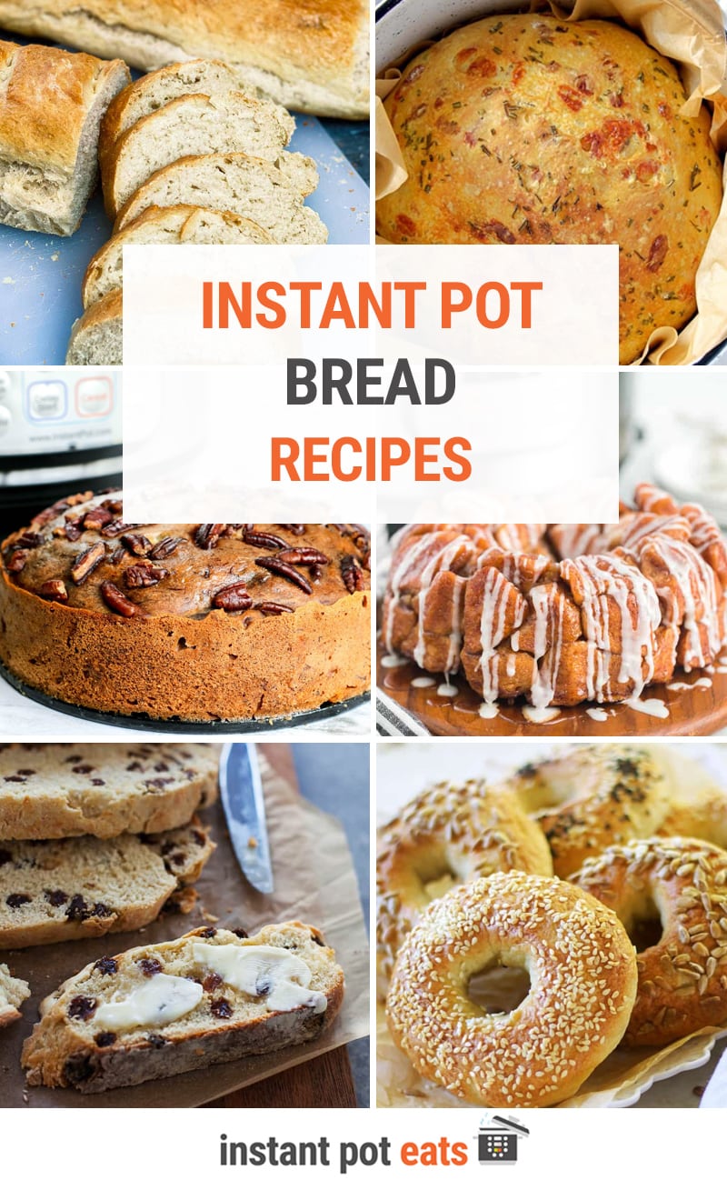 Instant Pot Bread Recipes (Proofed Or Cooked In The Pressure Cooker)